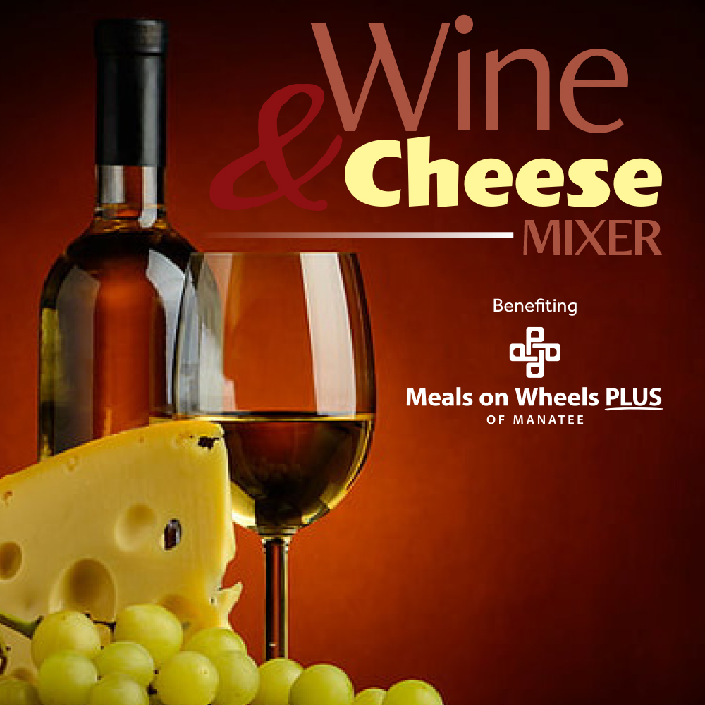 Wine and Cheese Mixer - Meals on Wheels PLUS of Manatee
